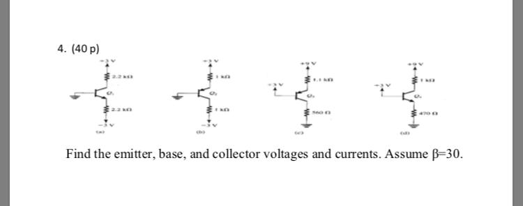Solved 4. (40p) Find the emitter, base, and collector | Chegg.com
