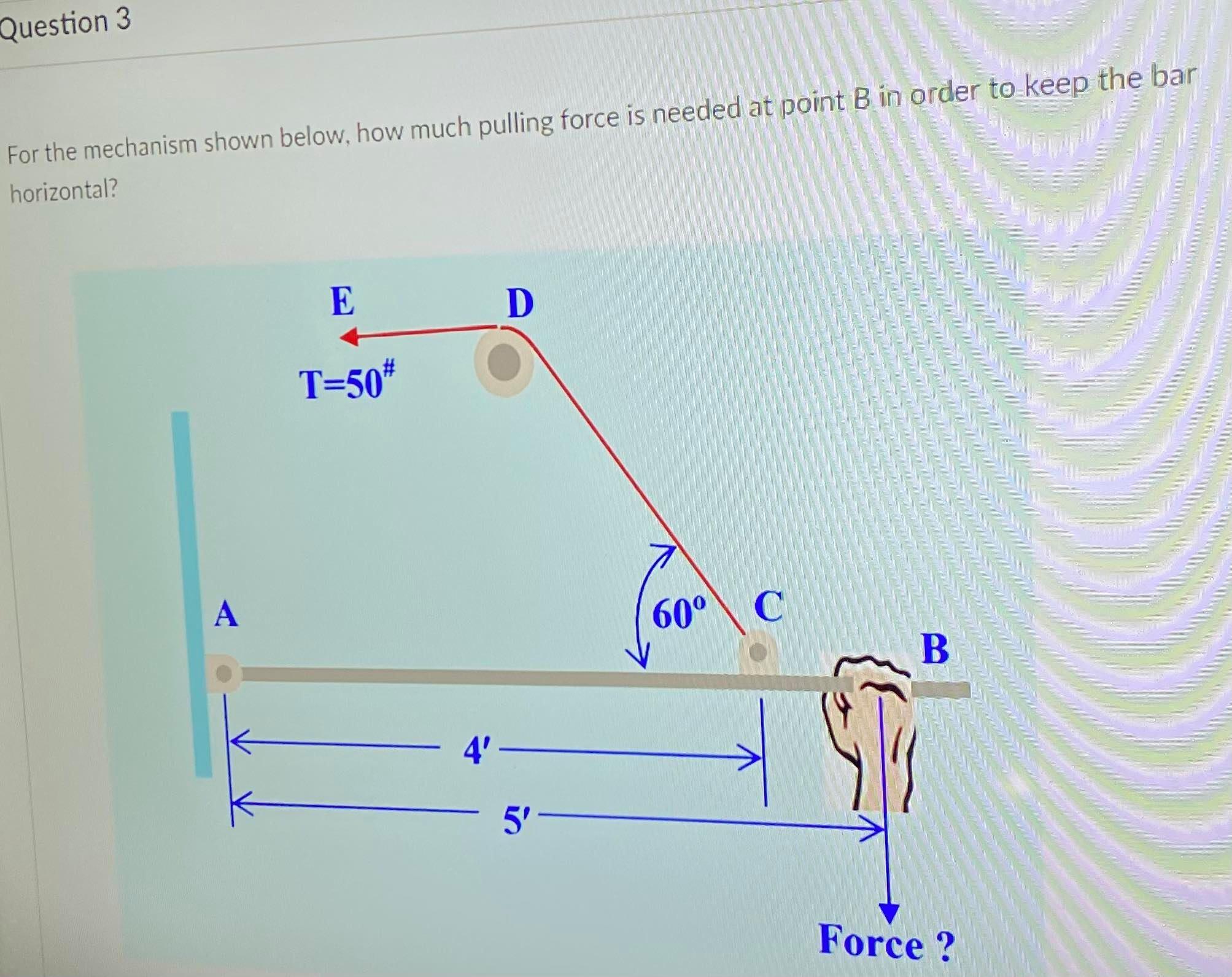 Solved Question 3 For the mechanism shown below, how much | Chegg.com