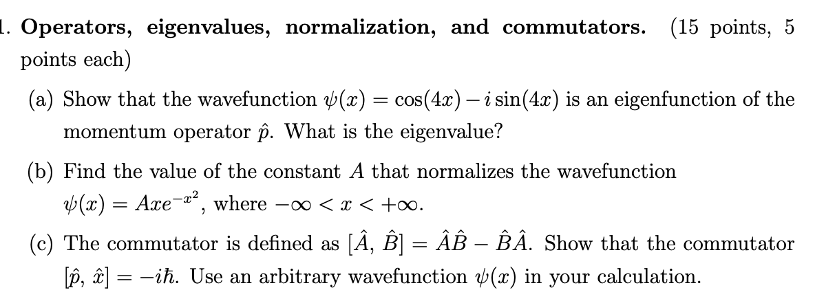 Solved 1. Operators, eigenvalues, normalization, and | Chegg.com