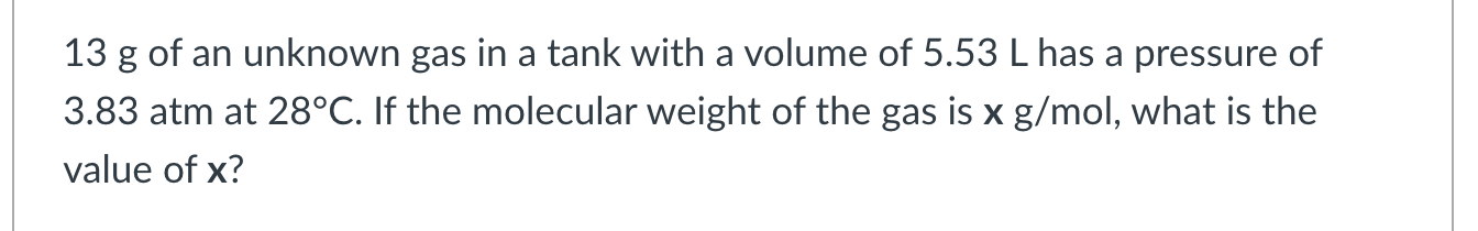 Solved 13 g of an unknown gas in a tank with a volume of | Chegg.com
