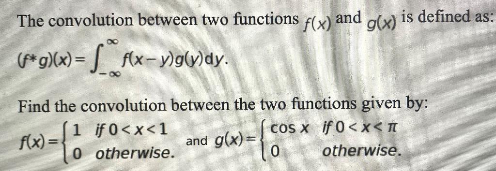 Solved The convolution between two functions f(x) and g(x) | Chegg.com