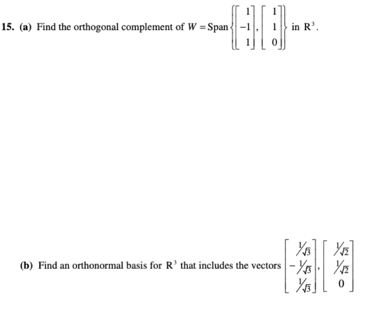 Solved 15. (a) Find the orthogonal complement of W = Span 1 | Chegg.com