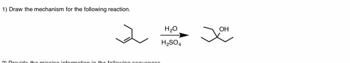 Solved 1) Draw the mechanism for the following reaction. H20 | Chegg.com