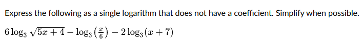 Solved Express the following as a single logarithm that does | Chegg.com