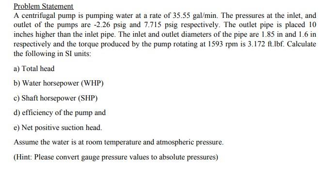 Solved Problem Statement A centrifugal pump is pumping water | Chegg.com