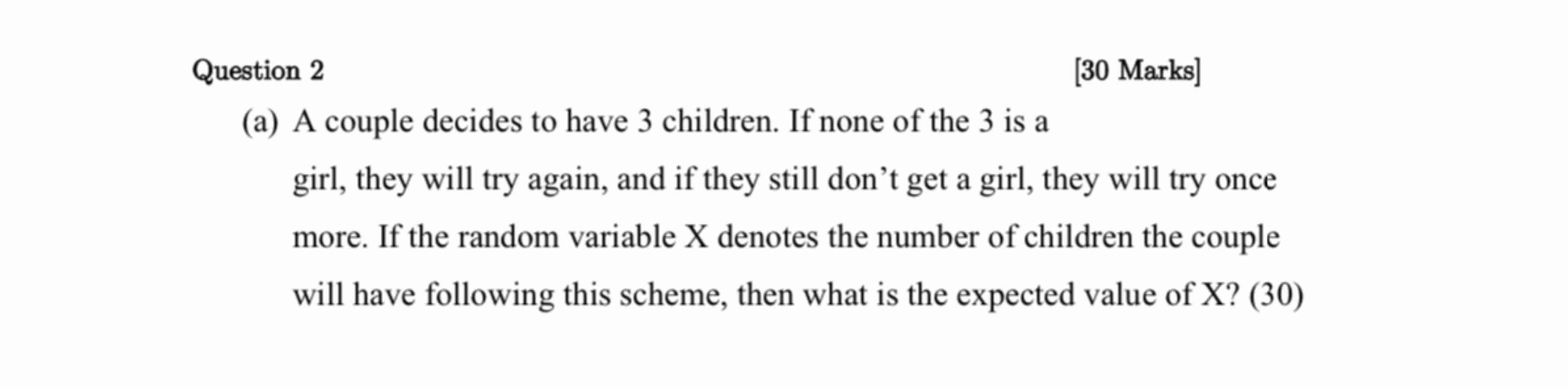Solved Question 2 [30 ﻿Marks] (a) ﻿A couple decides to have | Chegg.com