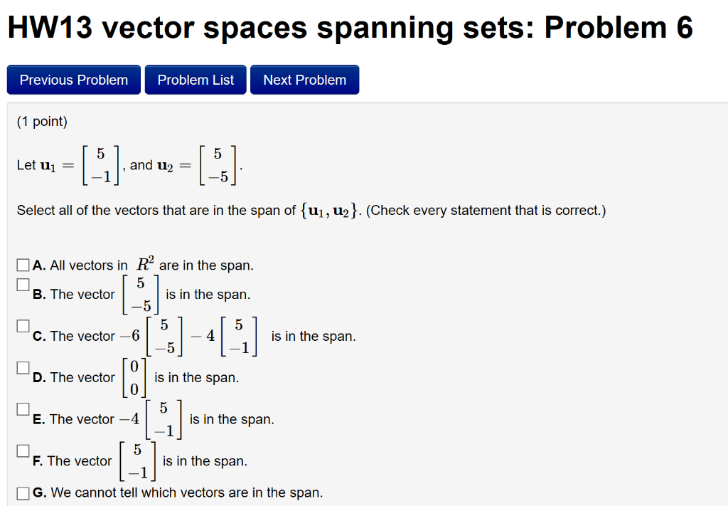 Solved HW13 vector spaces spanning sets: Problem 6 Previous | Chegg.com Solved HW13 vector spaces spanning sets: Problem 6 Previous | Chegg.com