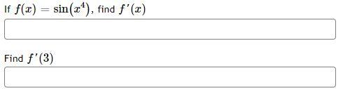 Solved If f(x) = sin(x4), find f'(x) Find f'(3) | Chegg.com