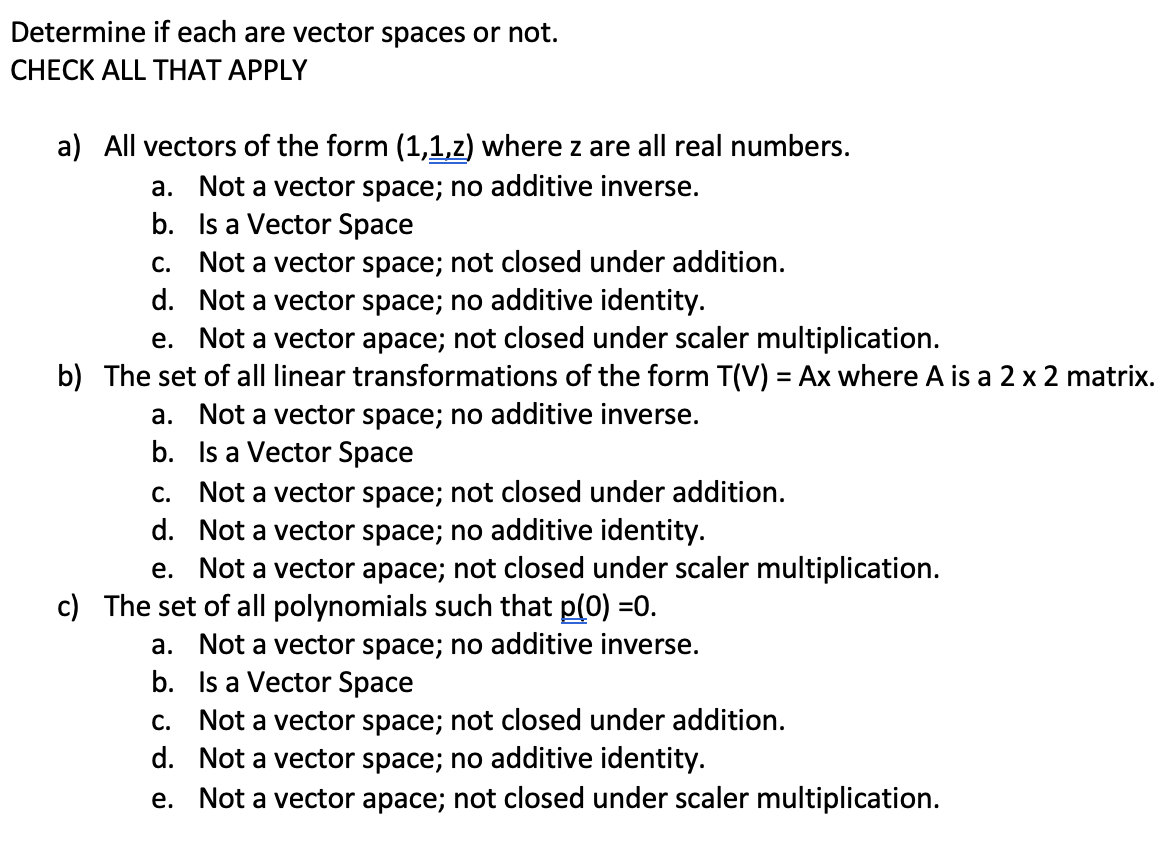 Solved Determine if each are vector spaces or not. CHECK ALL | Chegg.com