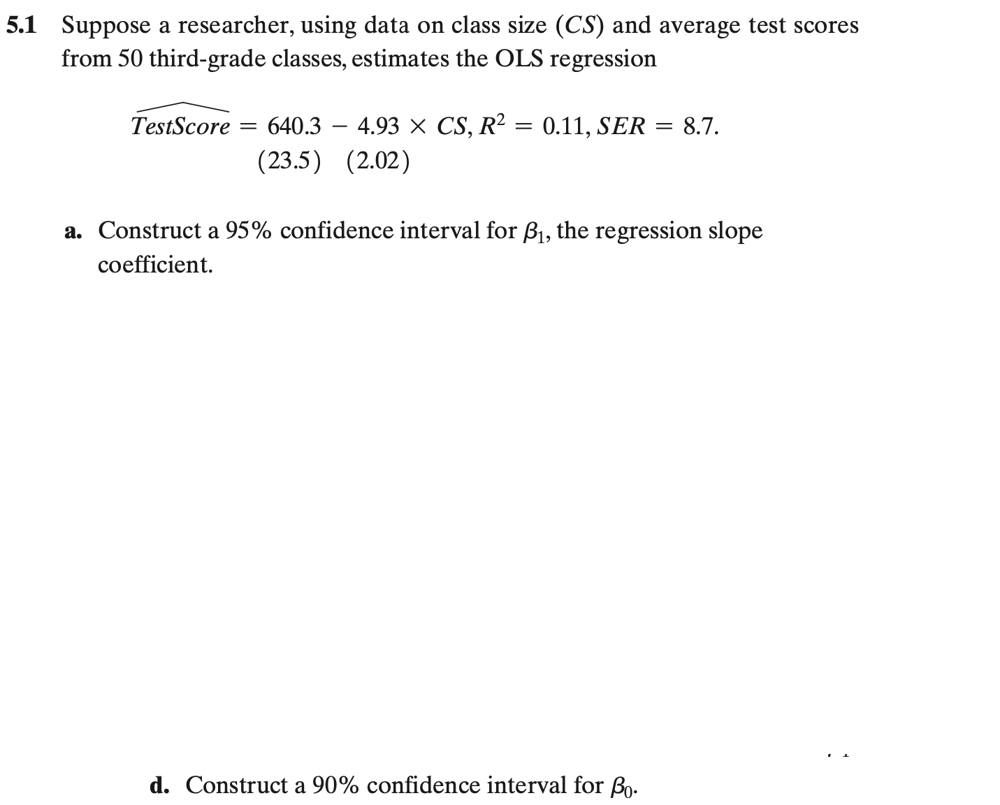 Solved Suppose a researcher, using data on class size (CS) | Chegg.com Solved Suppose a researcher, using data on class size (CS) | Chegg.com