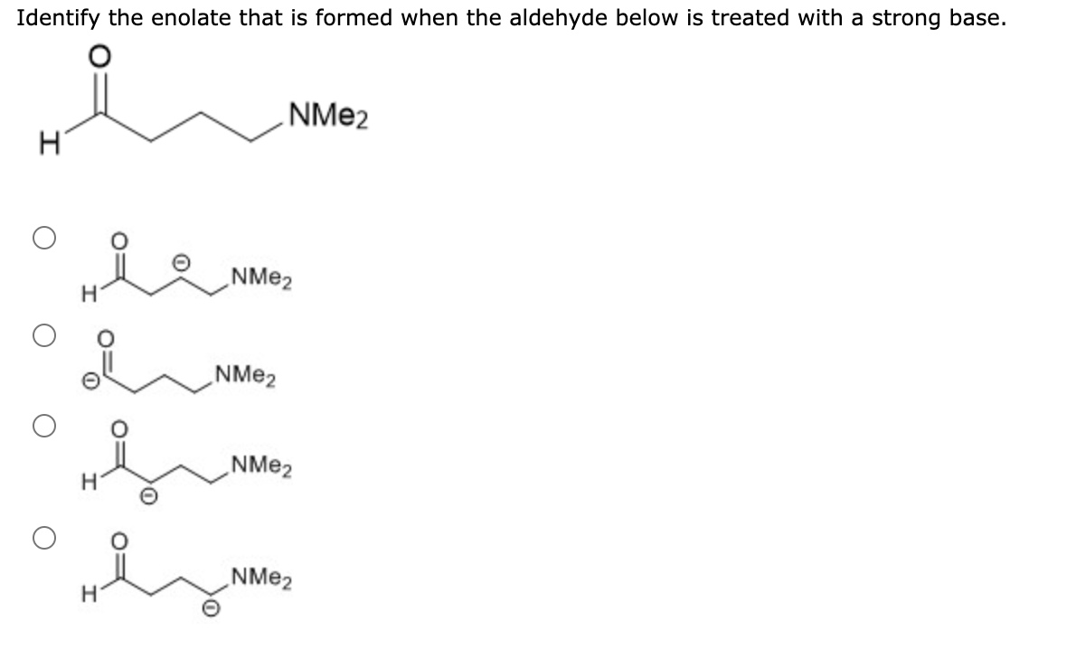 Solved Identify the enolate that is formed when the aldehyde | Chegg.com