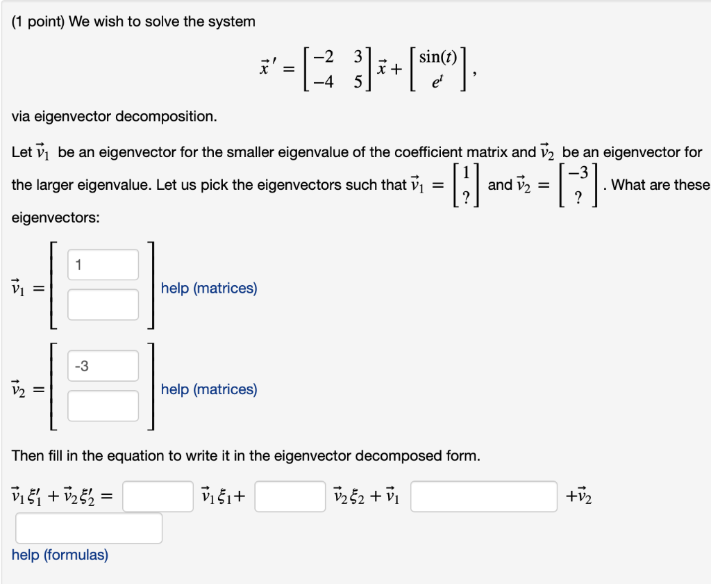 Solved (1 point) We wish to solve the system r-}]+[] -2 3 -4 | Chegg.com