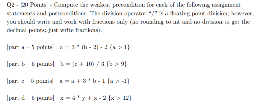 Solved Q2 - [20 Points) - Compute the weakest precondition | Chegg.com