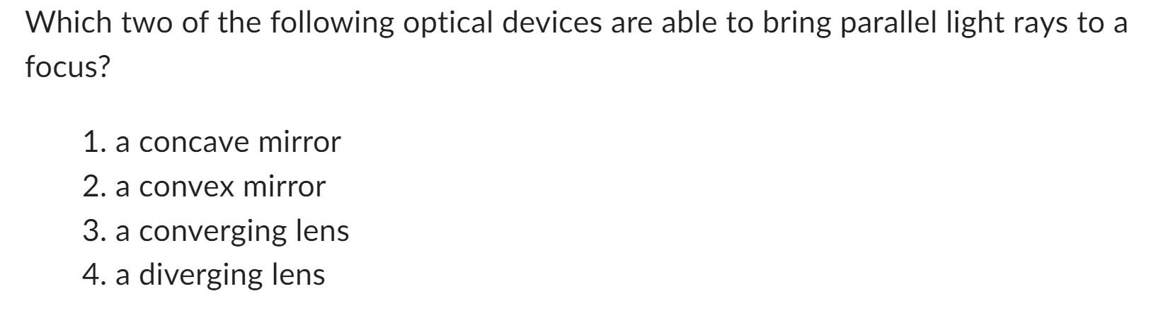 Solved Which two of the following optical devices are able | Chegg.com