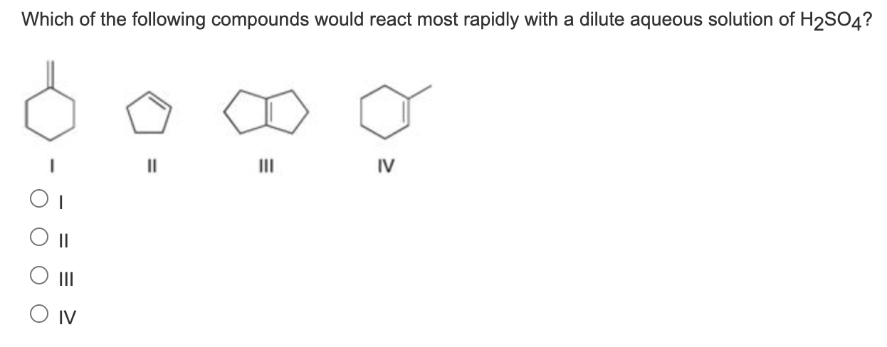 Solved Which of the following compounds would react most | Chegg.com