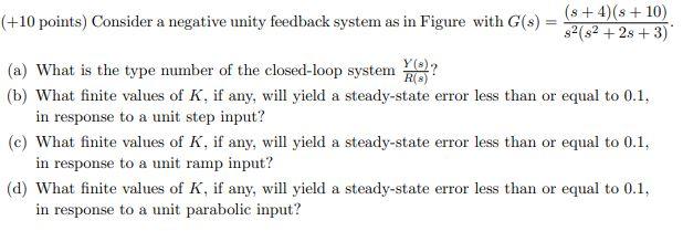 Solved (+10 points) Consider a negative unity feedback | Chegg.com