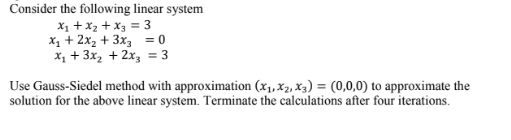 Solved Consider the following linear system X1 + x2 + x3 = 3 | Chegg.com