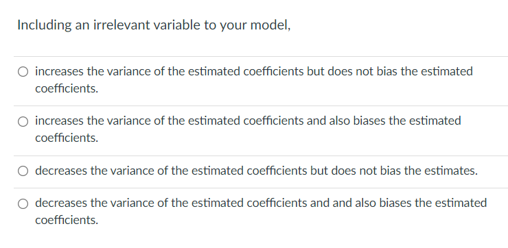 Solved Including an irrelevant variable to your model, O | Chegg.com