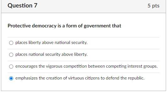 Solved Question 7 5 pts Protective democracy is a form of | Chegg.com