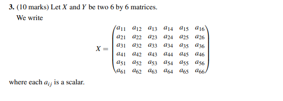 Solved 3. (10 marks) Let X and Y be two 6 by 6 matrices. We | Chegg.com