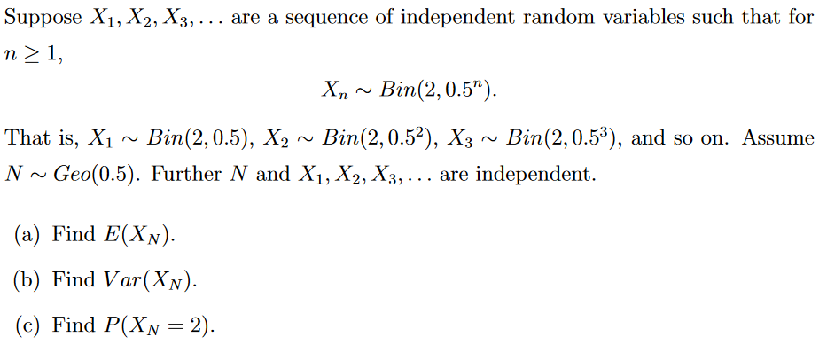 Solved Suppose X1, X2, X3, ... are a sequence of independent | Chegg.com