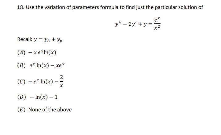 Solved 18. Use the variation of parameters formula to find | Chegg.com