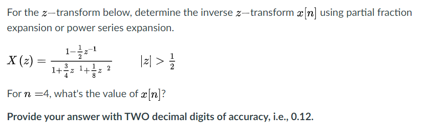 Solved For the z-transform below, determine the inverse | Chegg.com
