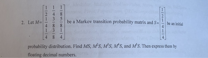 Solved 2. Leb be a Markov transition probability matrix and | Chegg.com