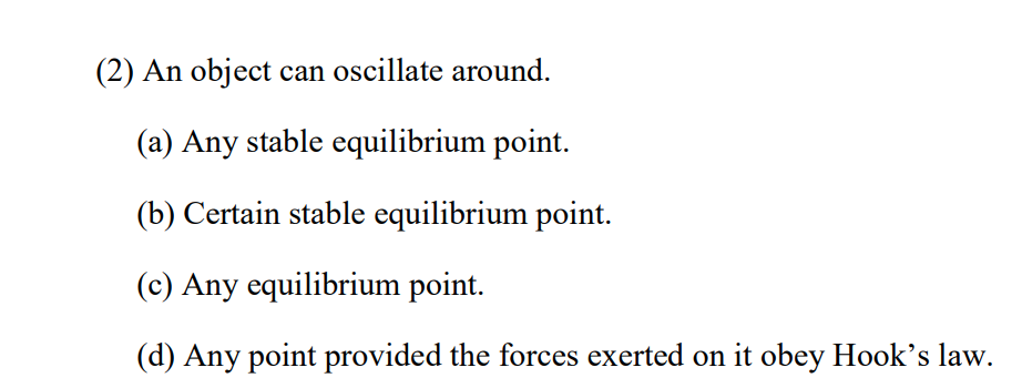 Solved (2) An object can oscillate around. (a) Any stable | Chegg.com