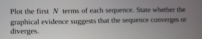 Solved Plot the first N terms of each sequence. State | Chegg.com