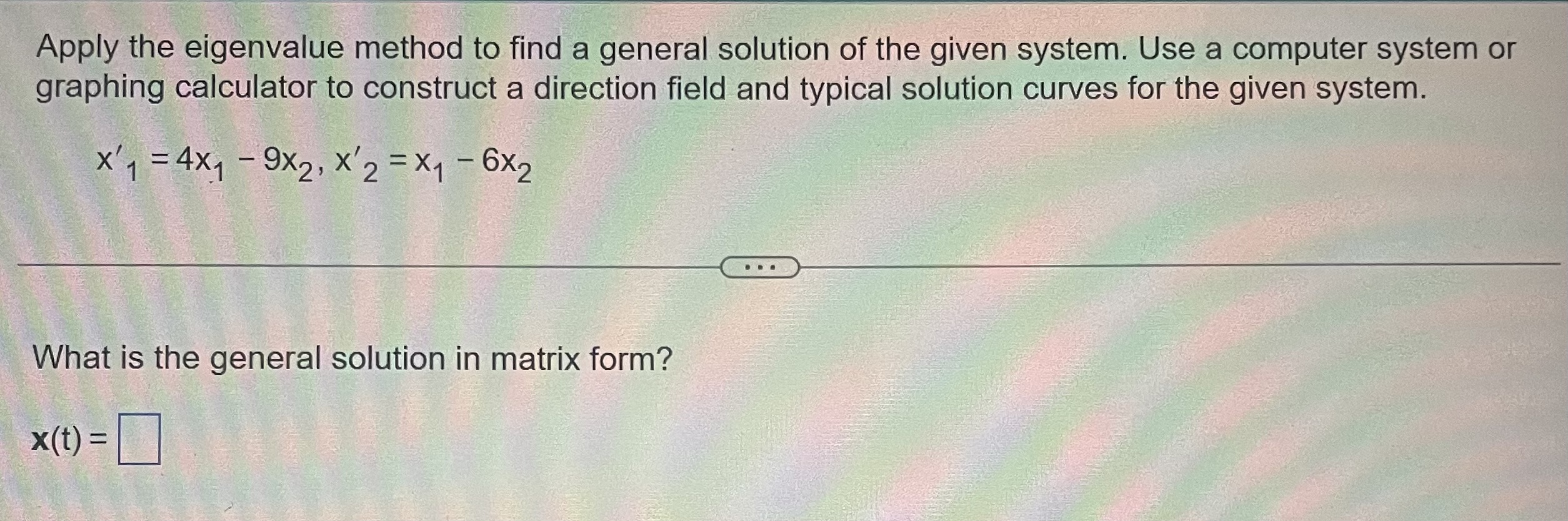 Solved Apply the eigenvalue method to find a general | Chegg.com