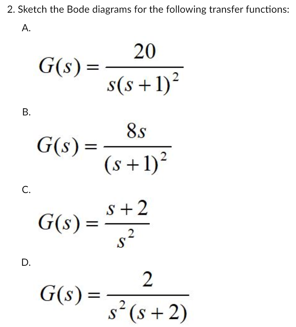 Solved 2. Sketch the Bode diagrams for the following | Chegg.com