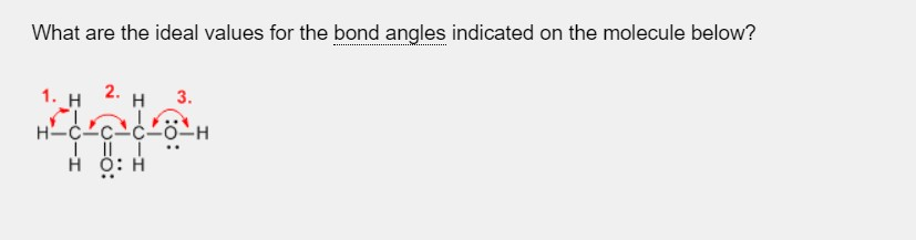 Solved What are the ideal values for the bond angles | Chegg.com