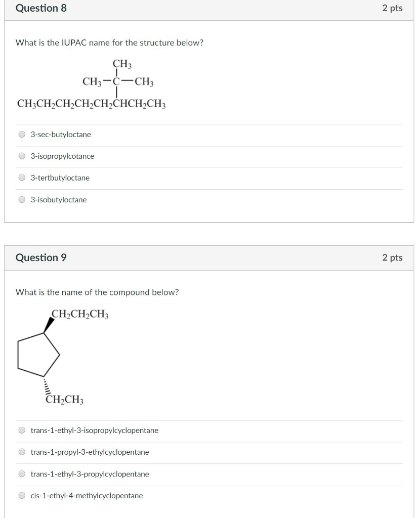 Solved Question 8 2 pts What is the IUPAC name for the | Chegg.com
