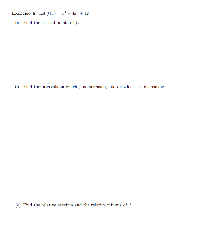 Solved Exercise 8. Let f(x)=x4−4x3+12 (a) Find the critical | Chegg.com