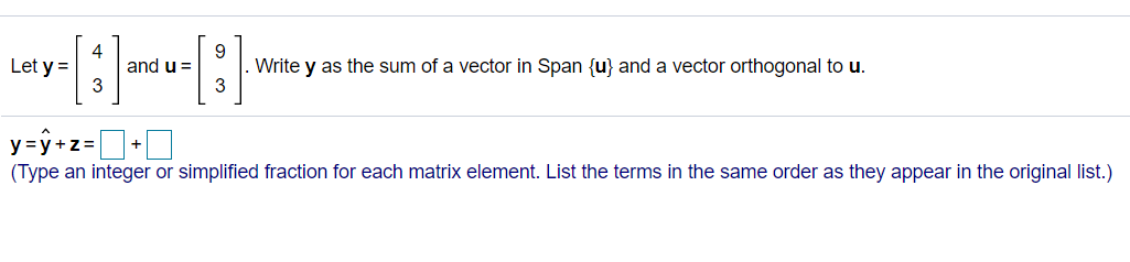 Solved 9 Let y = and u= Write y as the sum of a vector in | Chegg.com