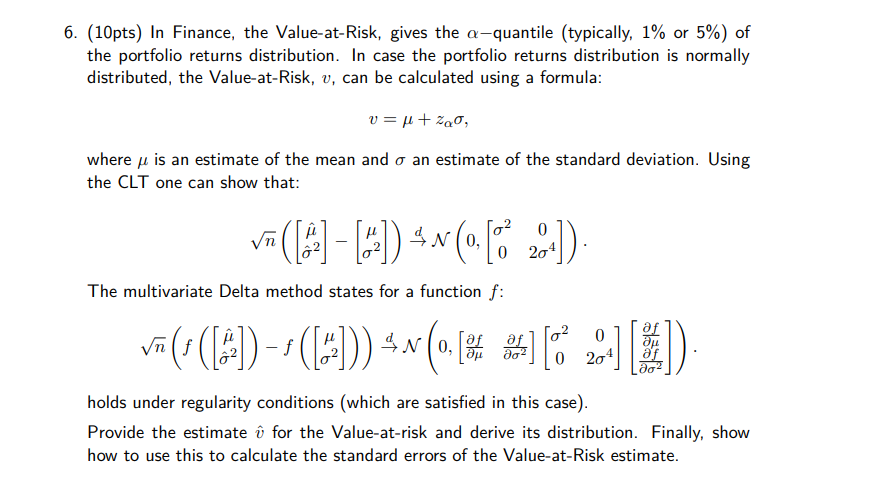 Solved 6. (10pts) In Finance, the Value-at-Risk, gives the | Chegg.com