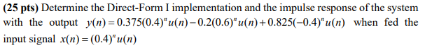 Solved (25 pts) Determine the Direct-Form I implementation | Chegg.com