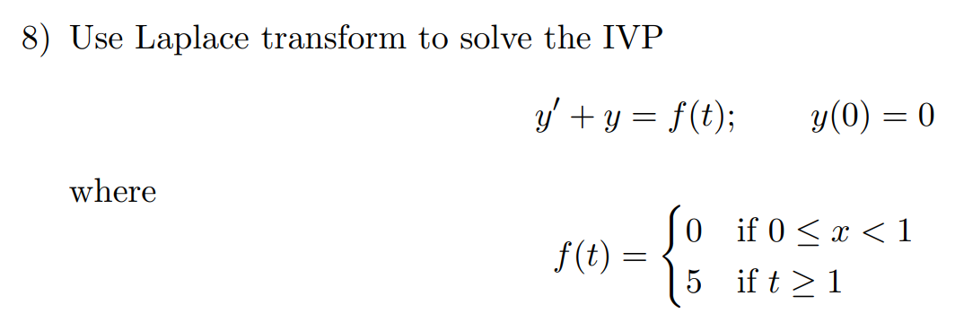 Solved 8) Use Laplace transform to solve the IVP | Chegg.com