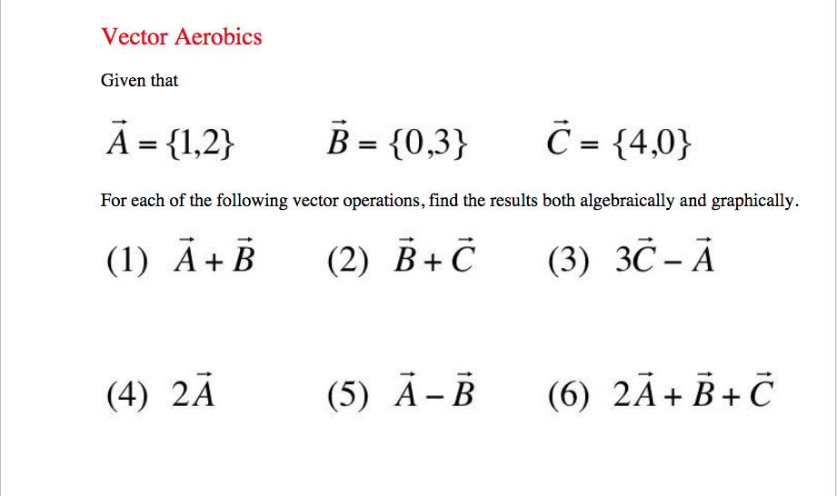 Solved Vector Aerobics Given that A={1,2}B={0,3}C={4,0} For | Chegg.com Solved Vector Aerobics Given that A={1,2}B={0,3}C={4,0} For | Chegg.com