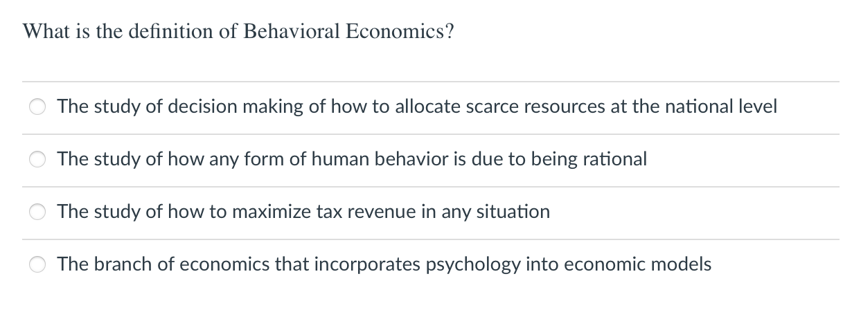 Solved What is the definition of Behavioral Economics? The | Chegg.com