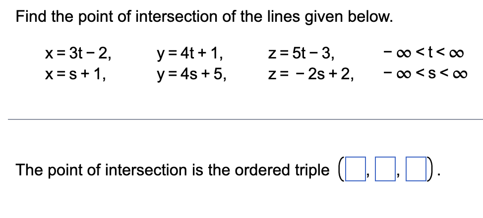 Solved Find the point of intersection of the lines given | Chegg.com