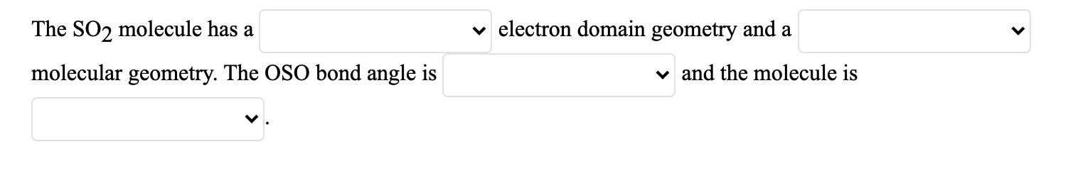 Solved The SO2 molecule has a v electron domain geometry and | Chegg.com