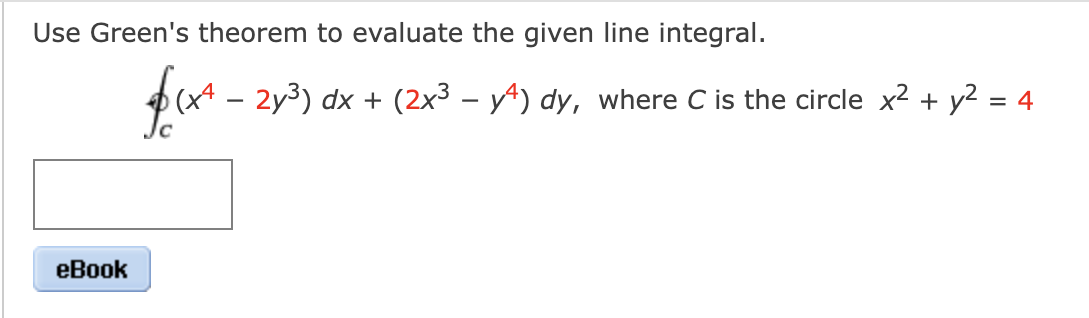 Solved Use Green's theorem to evaluate the given line | Chegg.com