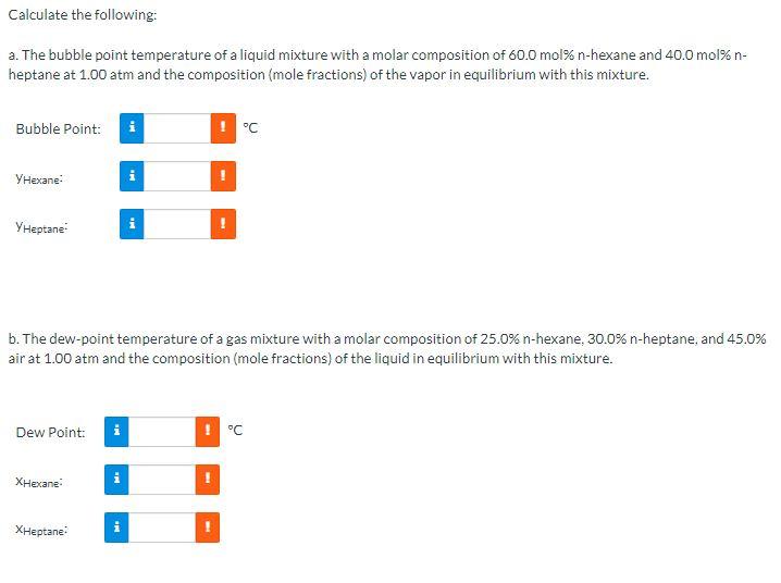 Solved Calculate the following: a. The bubble point | Chegg.com