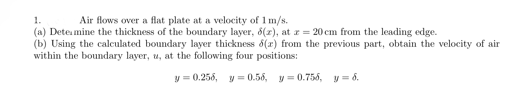 Solved Air flows over a flat plate at ﻿a velocity of 1ms.(a) | Chegg.com