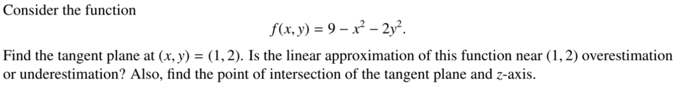 Solved f(x,y)=9−x2−2y2. Find the tangent plane at | Chegg.com