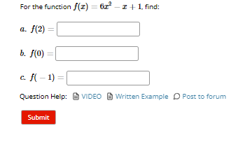 Solved For the function f(x)=6x2−x+1, find: a. f(2)= b. | Chegg.com