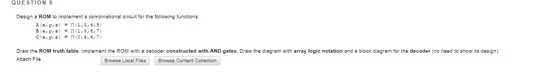 Solved QUESTION 6 Design a ROM to implement a combinational | Chegg.com