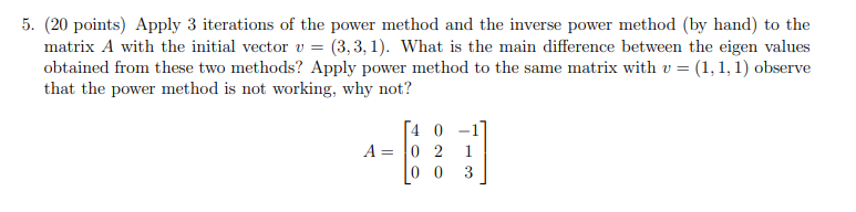 Solved 5. (20 points) Apply 3 iterations of the power method | Chegg.com